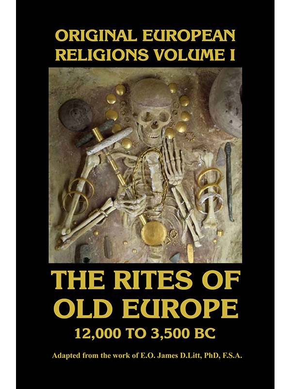 Original European Religions Volume I: The Rites of Old Europe 12,000 ...