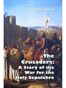 The Crusaders: A Story of the War for the Holy Sepulchre – Ostara ...
